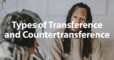 Different Types Of Transference & Countertransference (With Examples ...