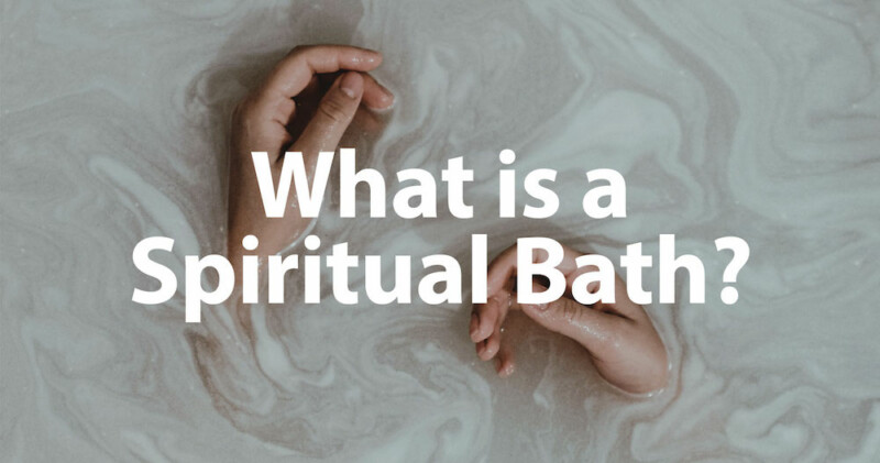 What Is a Spiritual Bath? (5 Cleansing Recipes To Take One Yourself)