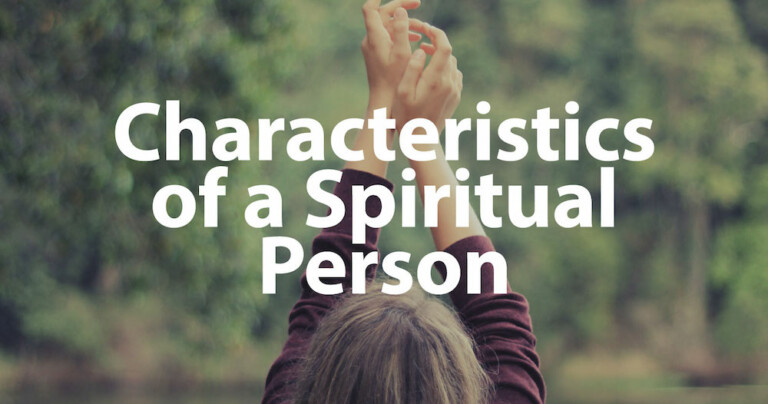 Characteristics of a Spiritual Person (6 Signs To Recognize One)