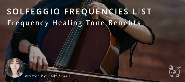Solfeggio Frequencies List & Frequency Healing Tone Benefits