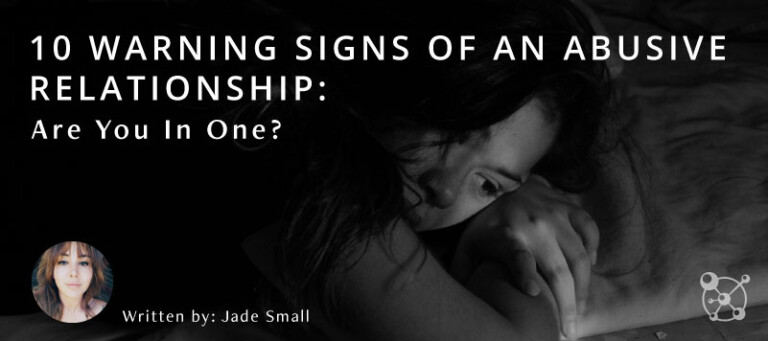 10 Warning Signs Of An Abusive Relationship: Are You In One?