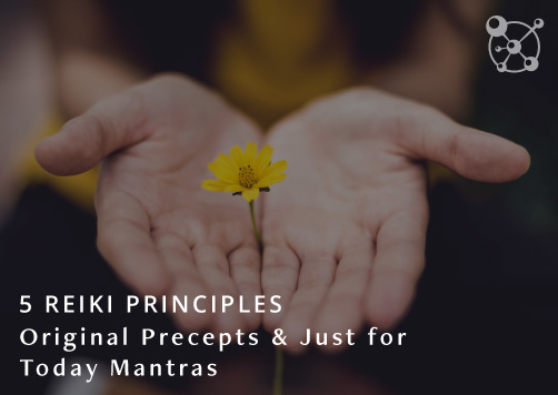 What are the 5 Reiki Principles | Just For Today Mantra