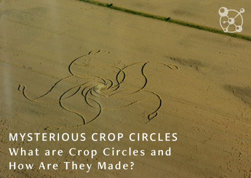 Mysterious Crop Circles: What Are Crop Circles And How Are They Made?