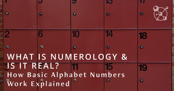 What is Numerology & is it Real? How Basic Alphabet Numbers Work Explained