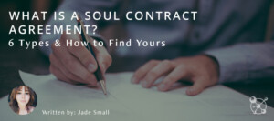 What is a Soul Contract Agreement? 6 Types & How to Find Yours