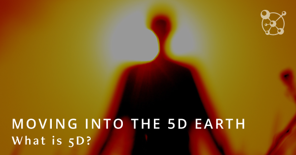 What is 5D Consciousness? Shift to the 5D Spiritual Realm Explained