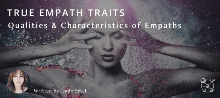 True Empath Traits (Qualities & Characteristics of Empaths)