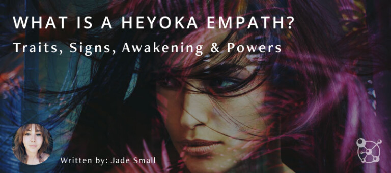 What is a Heyoka Empath? Traits, Signs, Awakening & Powers