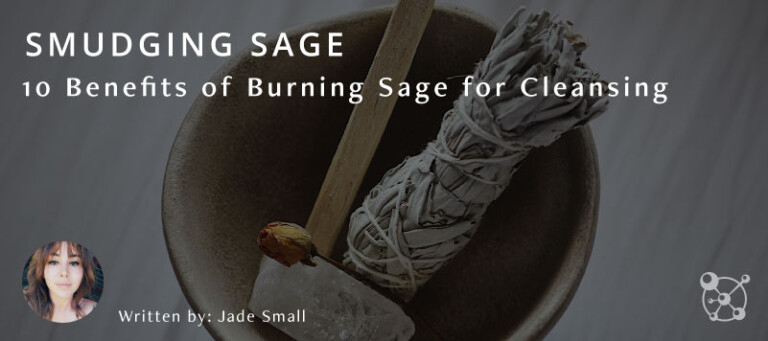 Smudging Sage: 10 Benefits of Burning Sage for Cleansing