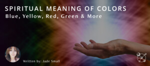 Spiritual Meaning of Colors: Blue, Yellow, Red, Green & More!