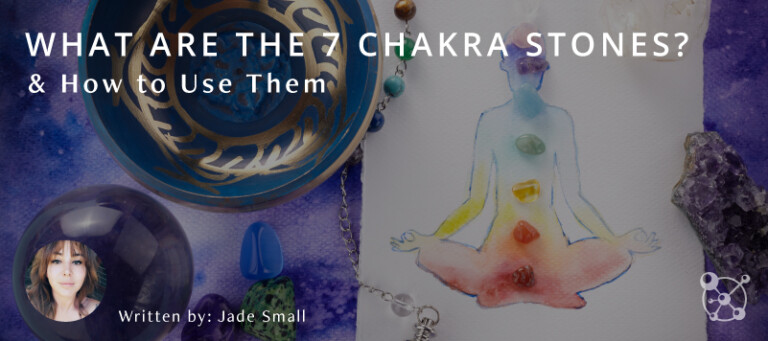 What are the 7 Chakra Stones in Order (& How to Use Them)