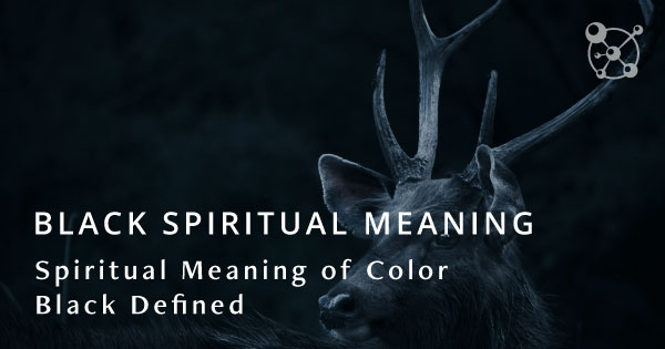 What Does The Color Black Mean Spiritually
