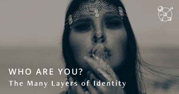 Who Are You? The Many Layers of Identity