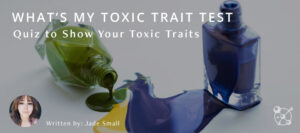 What's My Toxic Trait Test: Quiz to Show Your Toxic Traits